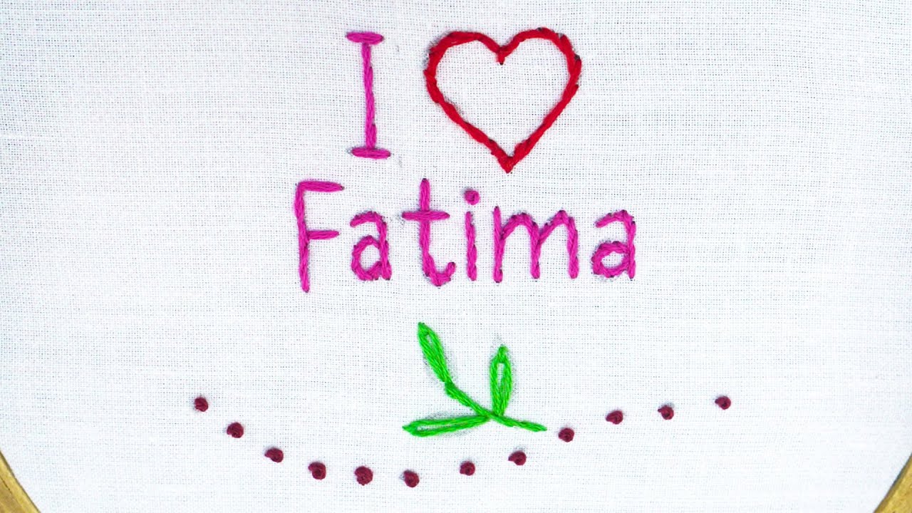 I Love Fatima Video| Name Fatima | Hand Embroidery | Hira Creativity ...