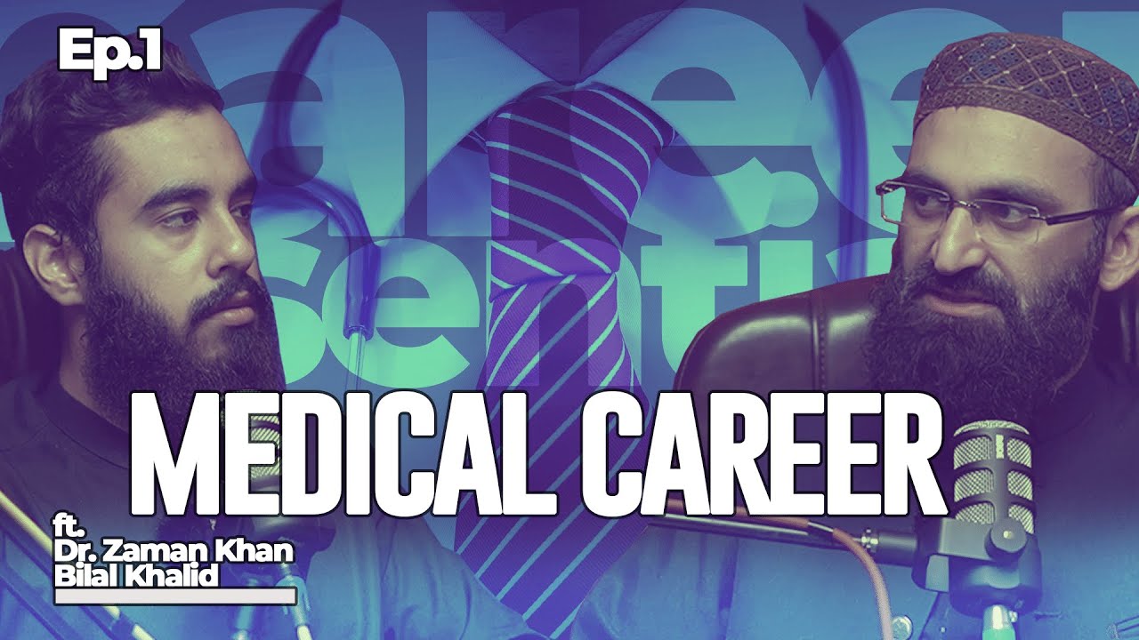 Career Essentials: Doctors - Ep.1 | Dr Mohammad Zaman khan | Dr. Bilal ...