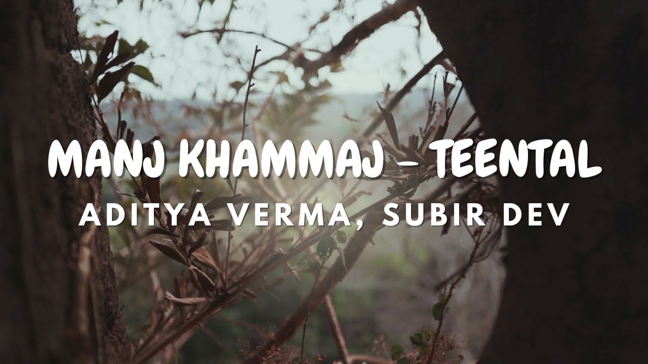 MANJ KHAMMAJ - TEENTAL | ADITYA VERMA, SUBIR DEV | NO COPYRIGHT MUSIC - YouTube