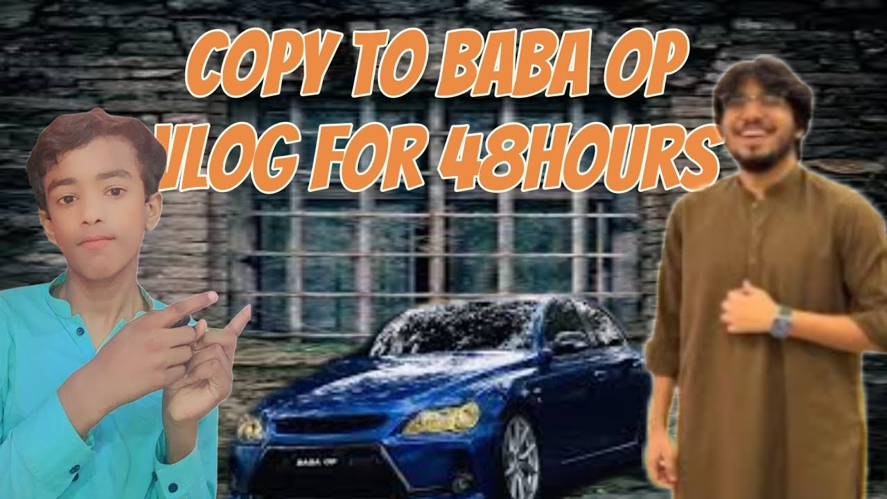 Copy To BABA OP Vlog For 48Hours - YouTube