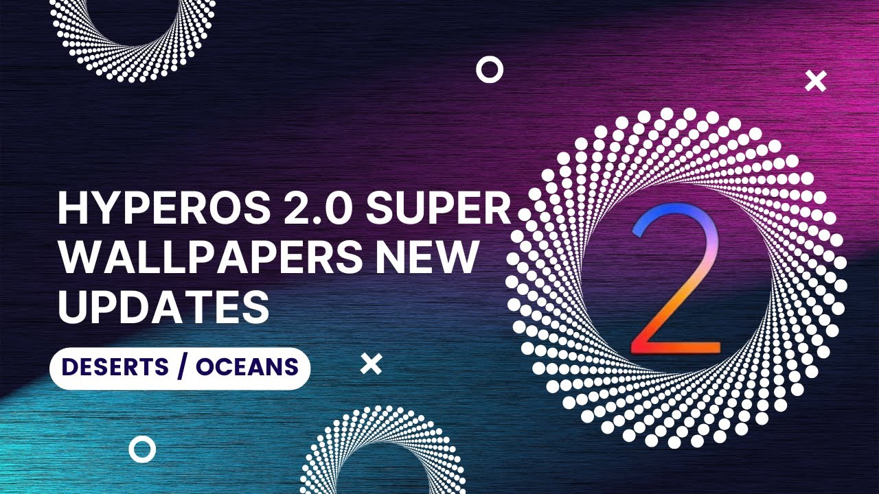🔥 New HyperOS 2 Super Wallpapers update: Desert & Ocean That Will Blow ...