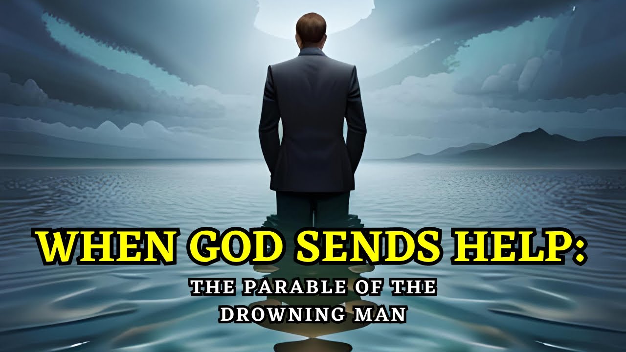 When God Sends Help - The Parable Of The Drowning Man. - YouTube
