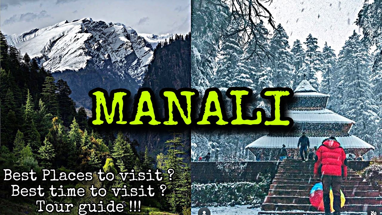 TRAVEL PLACES IN MANALI | MANALI TOUR GUIDE | BEST TIME TO VISIT MANALI ...