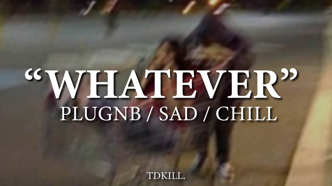 [ Free ] Plugnb Type Beat | "Whatever " | Sad RnB Trap Beat ...