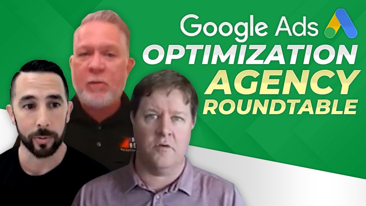 Google Ads Optimization | Google Ads Agency Roundtable - YouTube