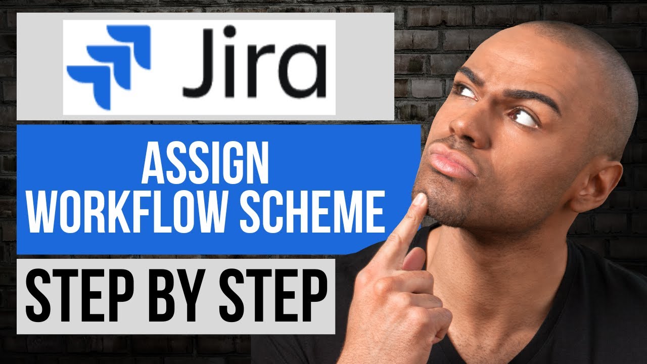 How to Assign Workflow Scheme in Jira — Step by Step Jira Tutorial ...