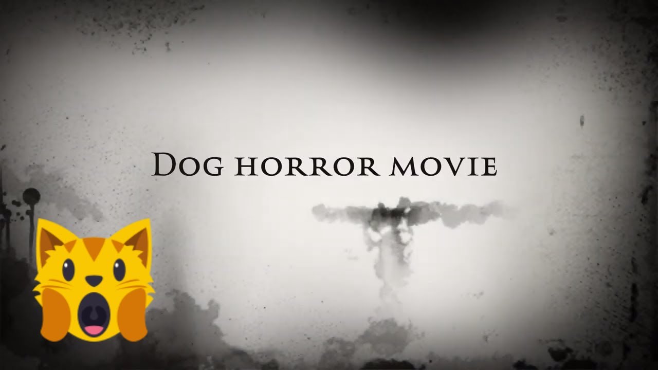 Dog Horror Movie - YouTube