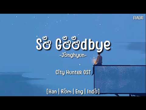 [IndoSub] Jonghyun (종현) - So Goodbye [City Hunter OST Part 2]
