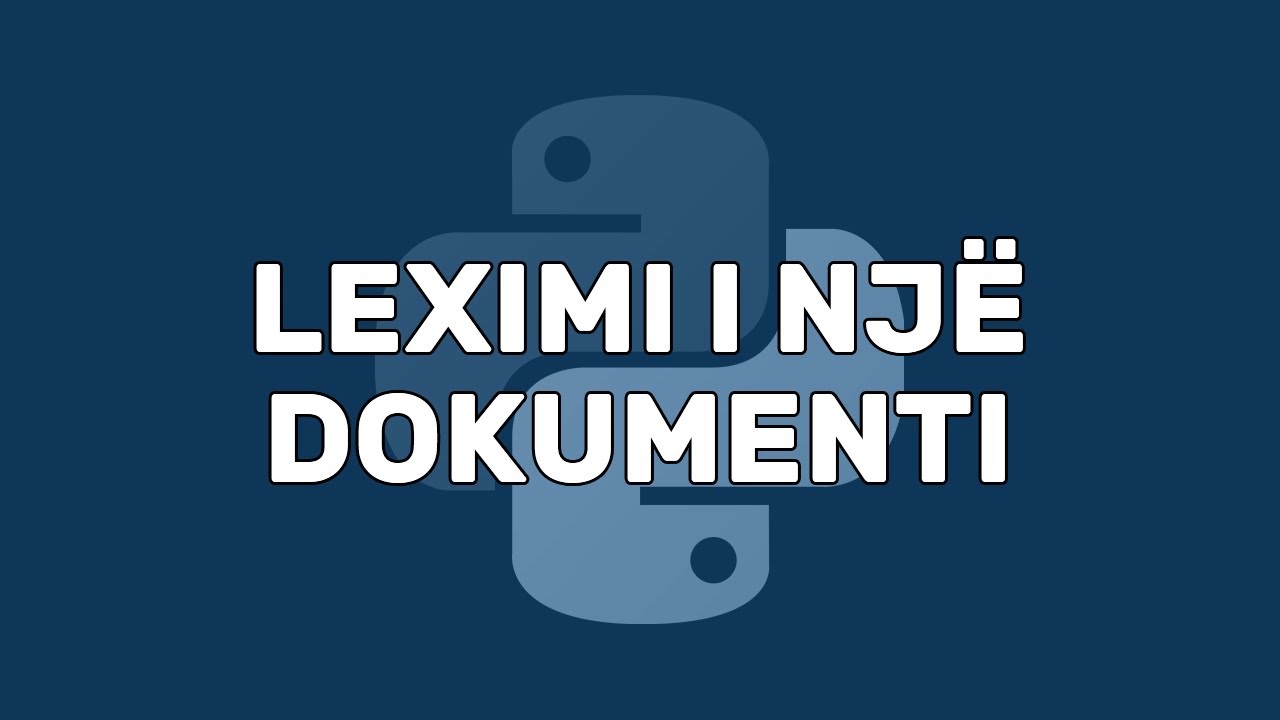 Leximi i një Dokumenti | Trajtimi i Dokumentave | Python | Programim ...