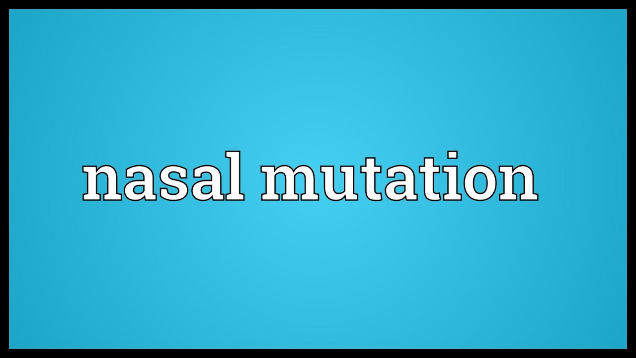 Nasal mutation Meaning - YouTube