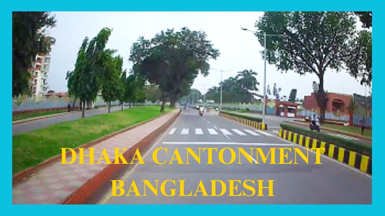 Dhaka Cantonment || Dhaka || Bangladesh || Just Go - YouTube