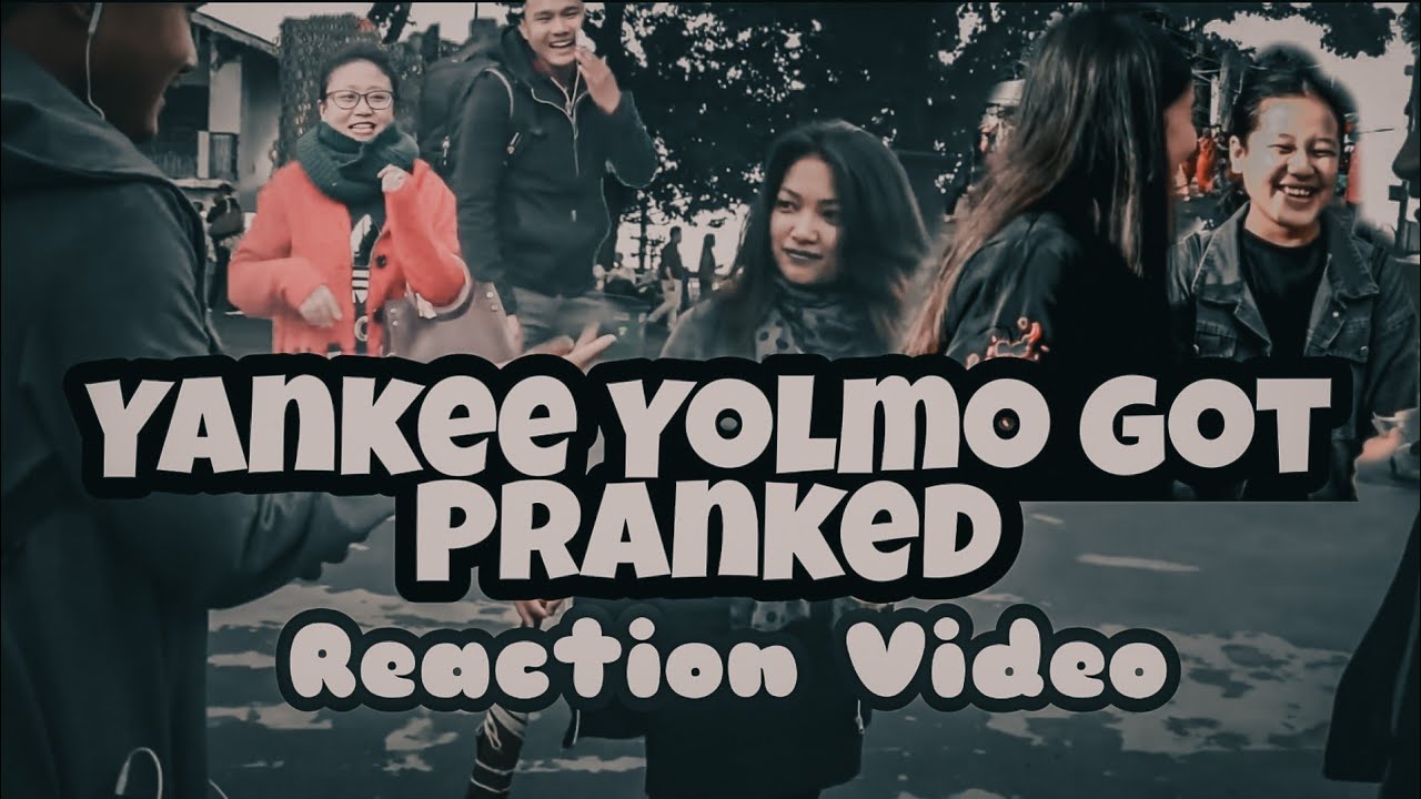 Yankee Yolmo got Pranked // Reacting to my Prank videos // Novateur ...