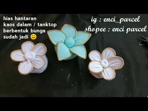 Cara hias hantaran tanktop / kaos dalam berbentuk bunga