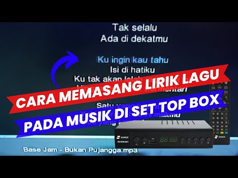 CARA MENAMBAHKAN DAN MEMASUKAN LIRIK LAGU KE MUSIK MP3 DI SET TOP BOX