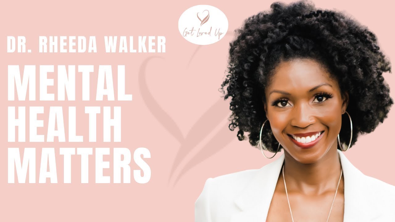 Mental Health Matters with Dr. Rheeda Walker | Koya Webb - YouTube
