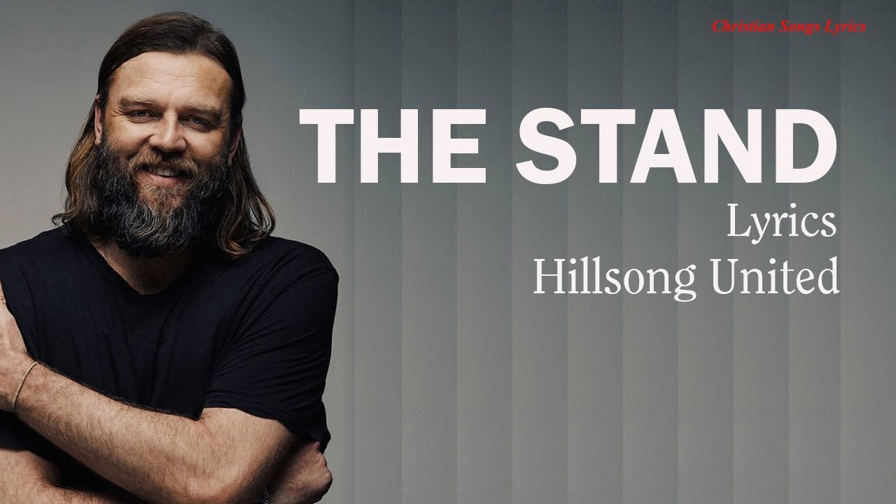The Stand with lyrics - Hillsong United - New Christian Worship Songs ...