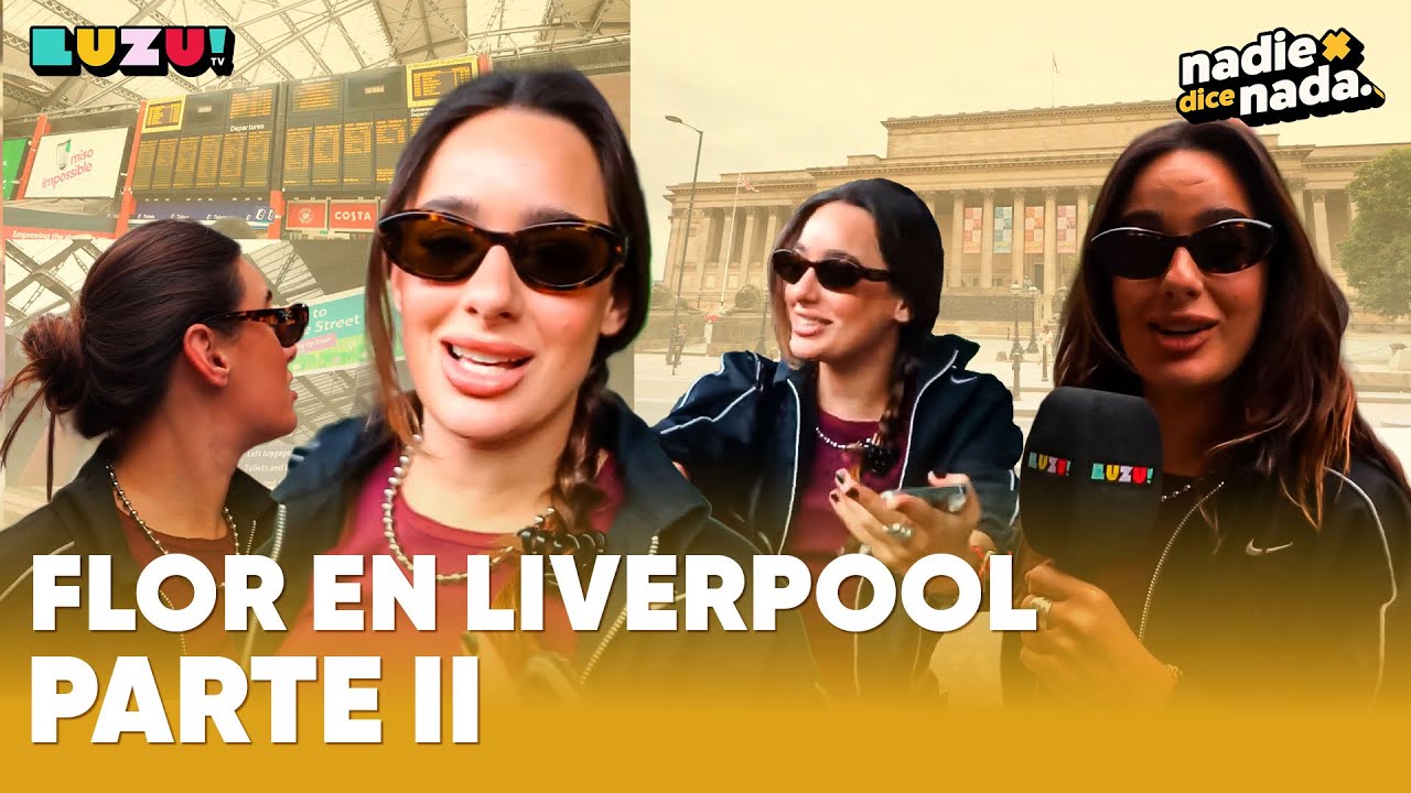 VLOG PARTE 2 - FLOR EN LIVERPOOL - YouTube