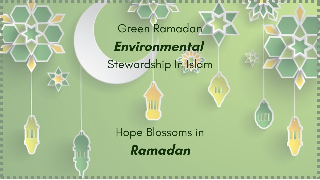 Green Ramadan...Environmental Stewardship... - YouTube