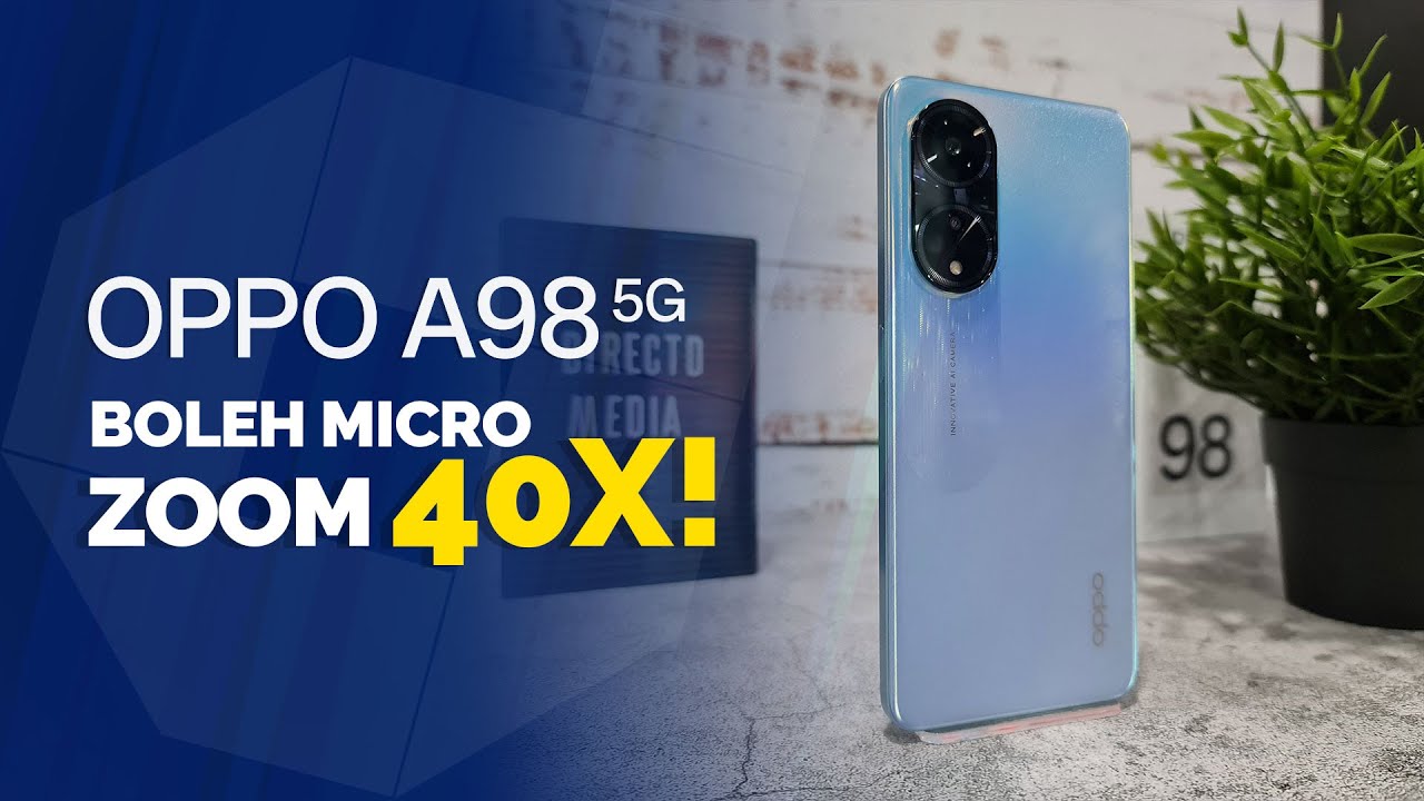 [Review] OPPO A98 boleh Micro Zoom 40x! - YouTube