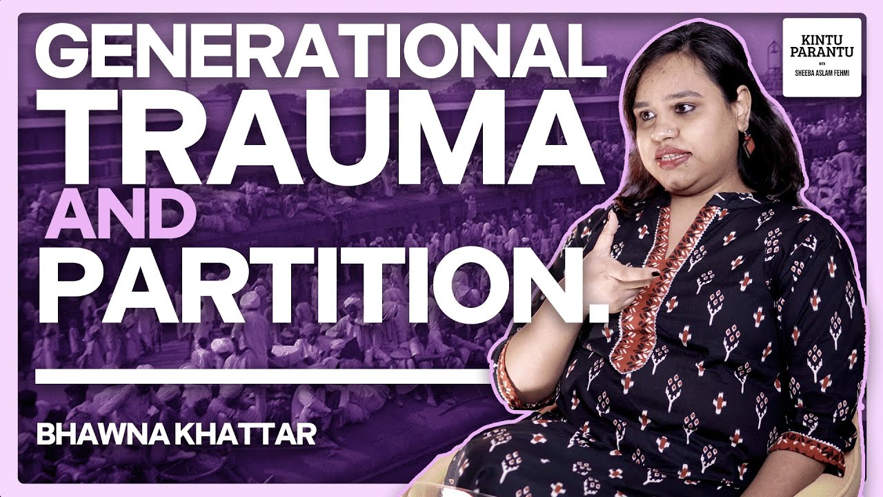 What We Can Learn from India's Partition - Bhawna Khattar | Kintu ...