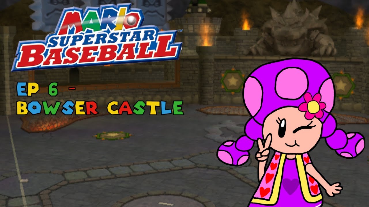 Mario Superstar Baseball Ep. 6 - Bowser Castle - YouTube