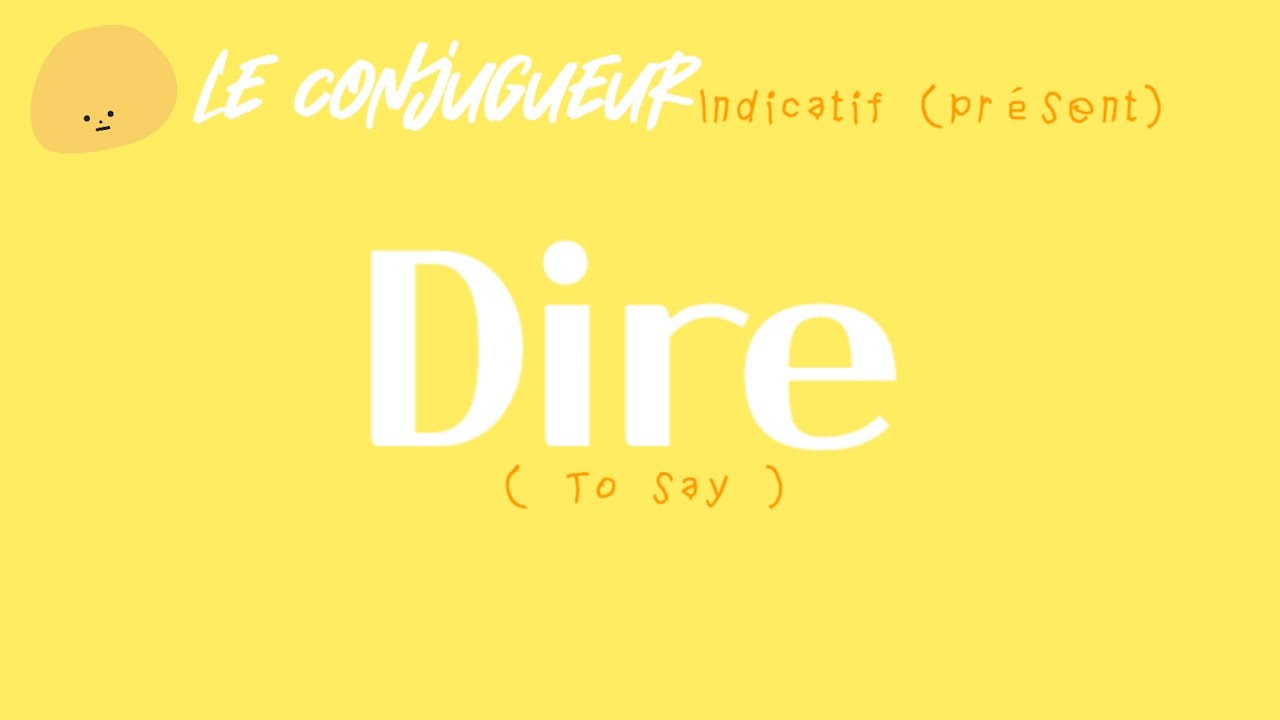 Dire Verb :: Le Conjugueur Practice :: Present Indicative :: 프랑스어 동사변환 ...