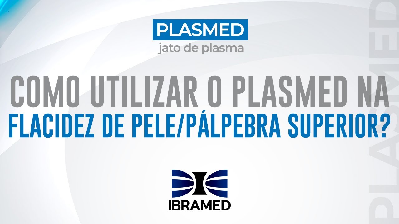[PLASMED - Dúvidas frequentes] Como utilizar o Plasmed na FLACIDEZ DE ...