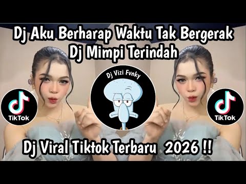 DJ MIMPI TERINDAH ZAHRA DA7 || AKU BERHARAP WAKTU TAK BERGERAK VIRAL TIKTOK TERBARU 2026