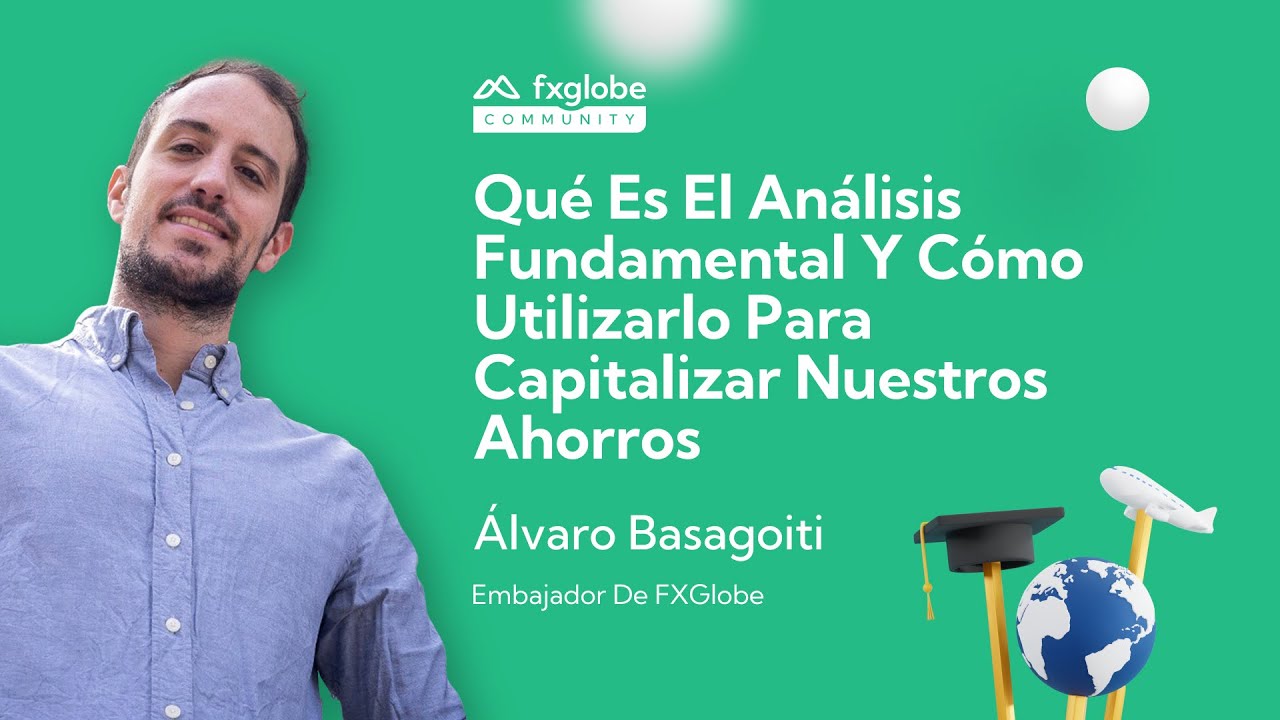💰📈 Master Class FXGlobe: Análisis Fundamental para Maximizar Tus Ahorros 💱💵 - YouTube