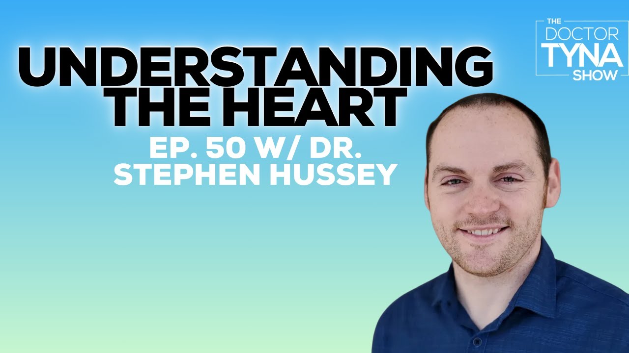EP. 50: Understanding the Heart with Dr. Stephen Hussey - YouTube