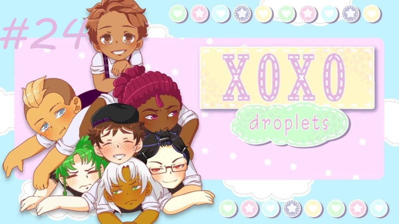 XOXO Droplets Part 24 - Trouble in Paradise - YouTube