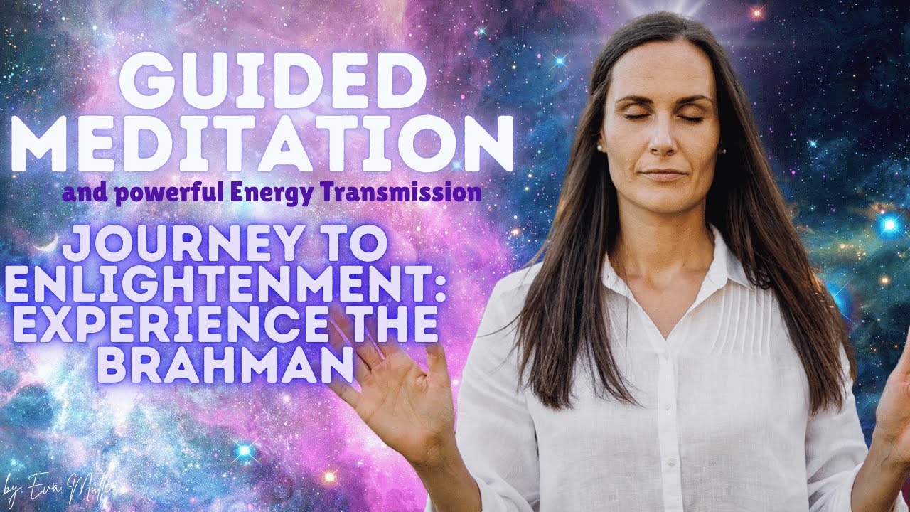 Journey to Enlightenment: Experience the Brahman - Guided Meditation ...