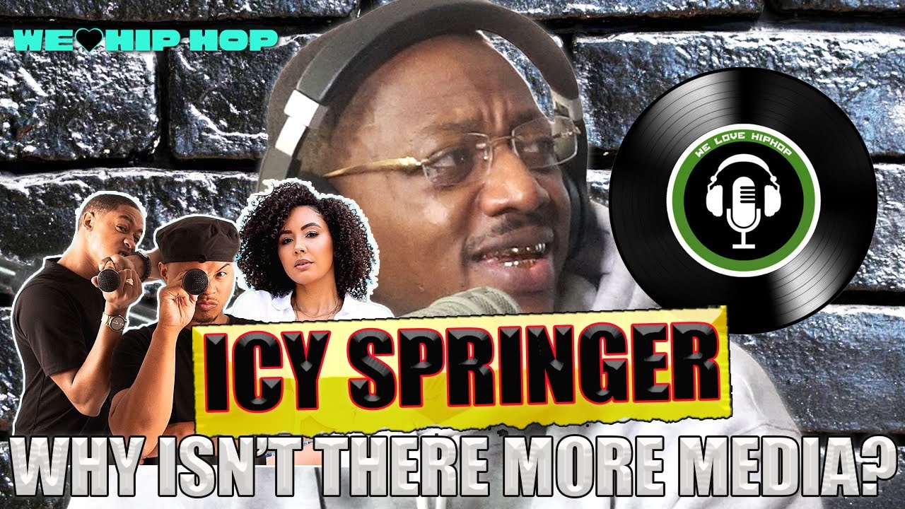 ICY SPRINGER On Why There Isn't More Hip Hop Media - YouTube
