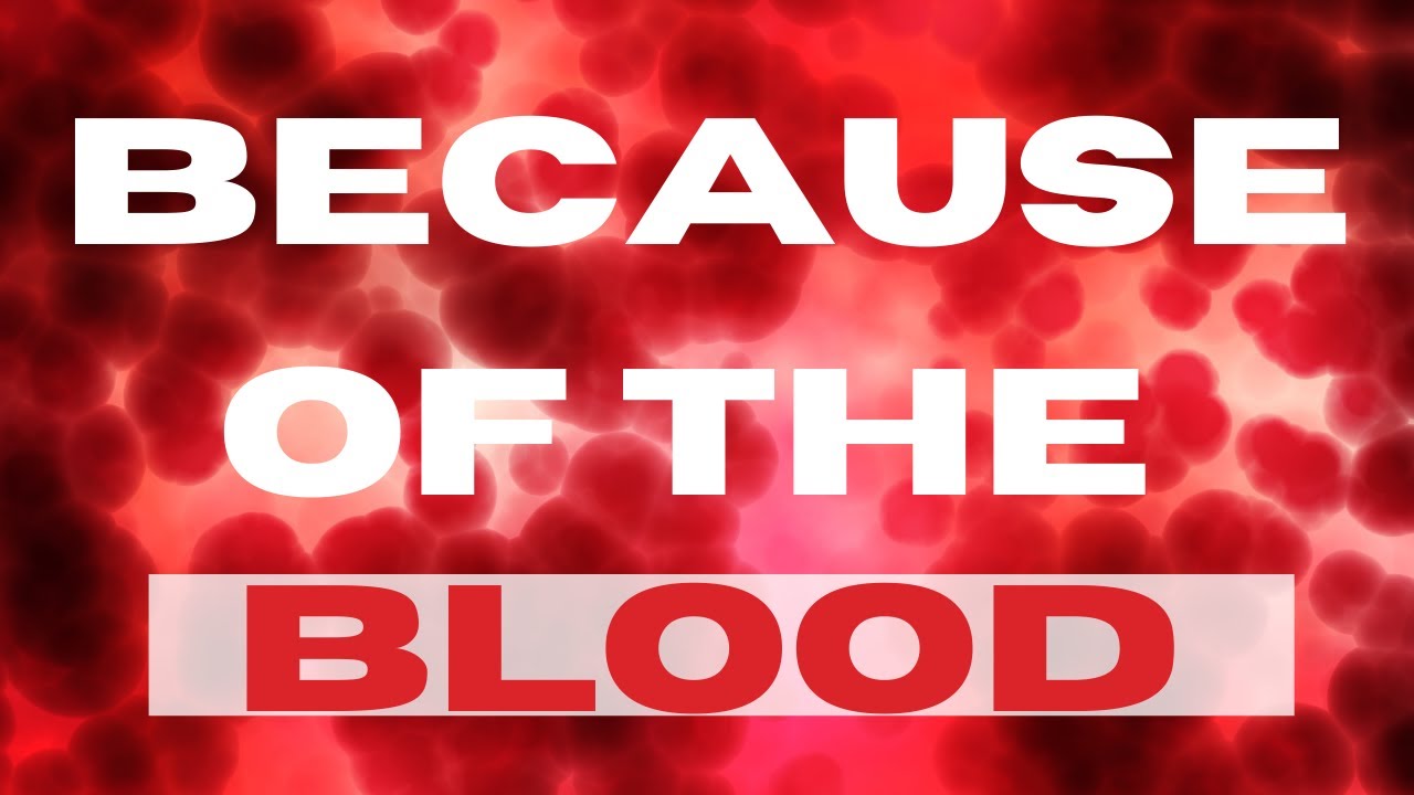 Because Of The Blood | Northside Church - YouTube