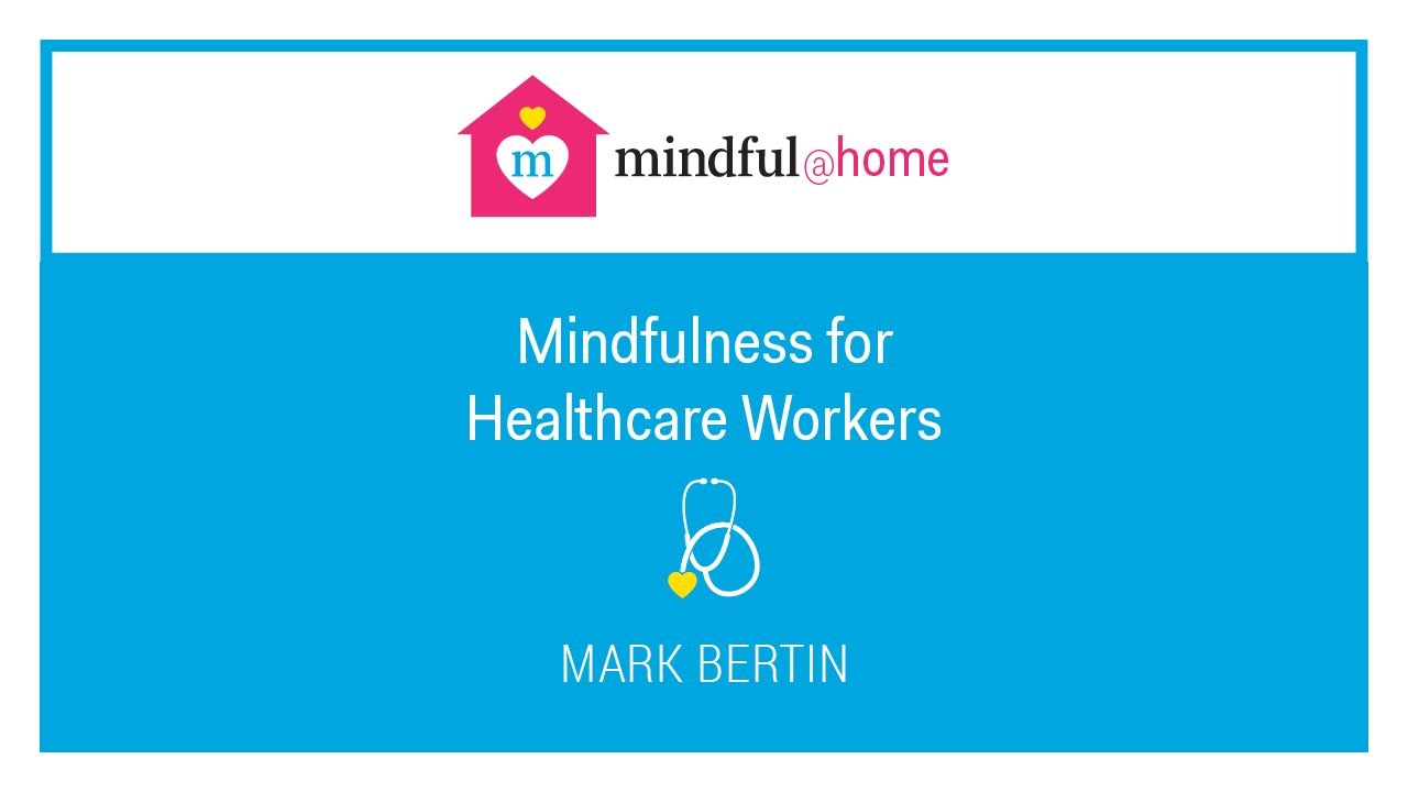 Three Daily Mindfulness Practices for Healthcare Workers - From Dr ...