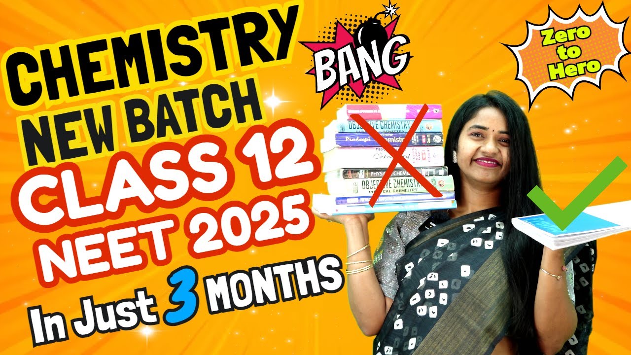 NEET 2025 Class 12 Chemistry New Batch (June, July, August)by Komali ...