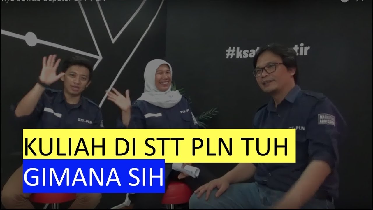 Kuliah di STT PLN tuh gimana sih? - YouTube
