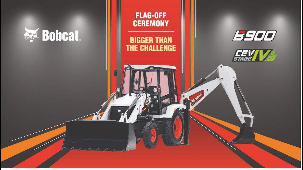 Highlights of Bobcat B900 CEV Stage IV Backhoe Loader Flag Off Ceremony ...