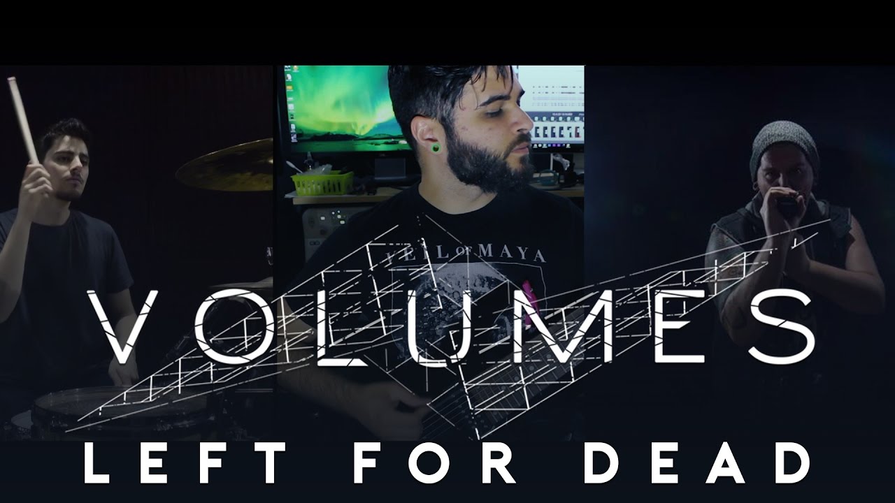 Volumes - Left For Dead (Full Cover) Feat. Austin Dickey & Christopher ...