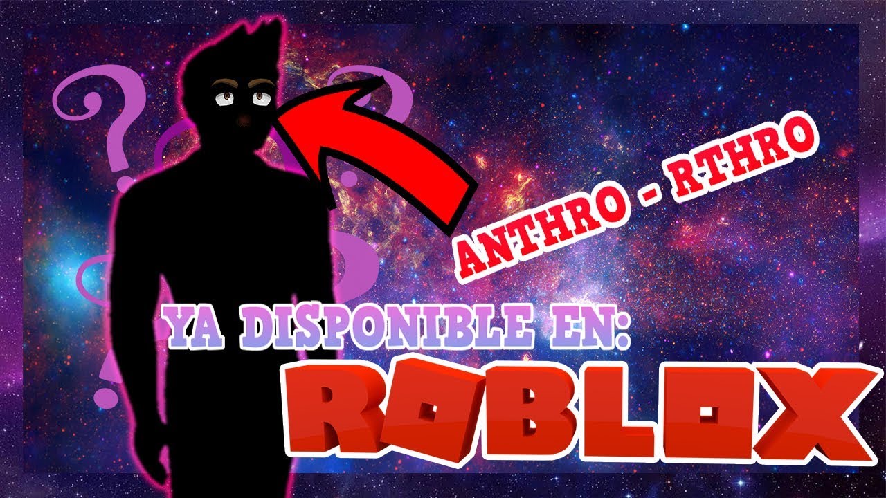 ANTHRO - RTHRO YA ESTÁ DISPONIBLE EN ROBLOX! - YouTube