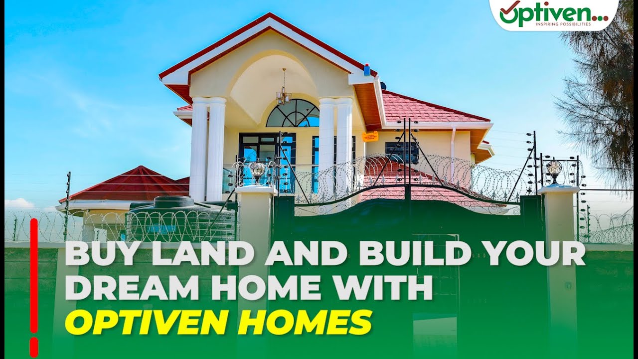Home Ownership Dream now a reality with Optiven Homes - YouTube