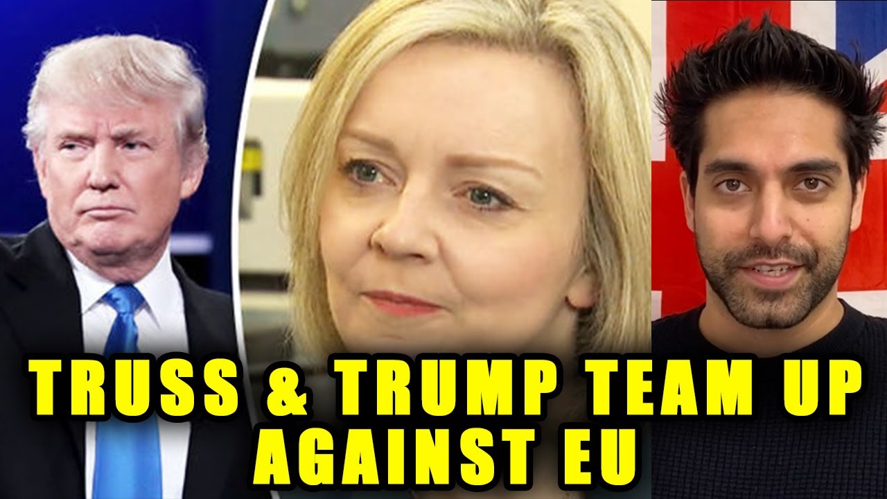 Truss And Trump Team Up Against EU - YouTube