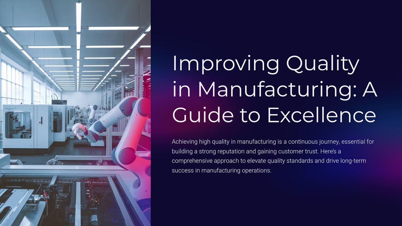 Improving Quality in Manufacturing: A Guide to Excellence - YouTube