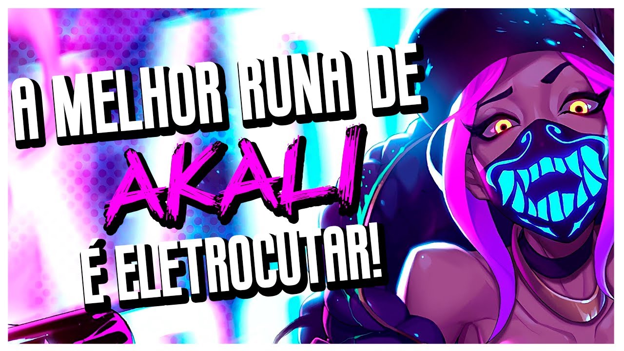A MELHOR RUNA PRA AKALI MID É ELETROCUTAR, OLHA ESSE DANO QUE EU DEI!- League of Legends | Dark ...