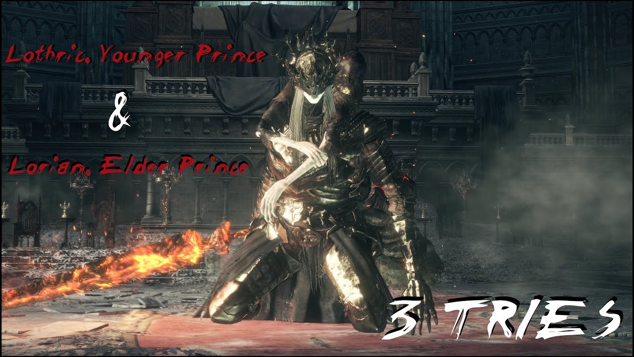 Boss Fight: Lothric, Younger Prince & Lorian, Elder Prince / Twin ...