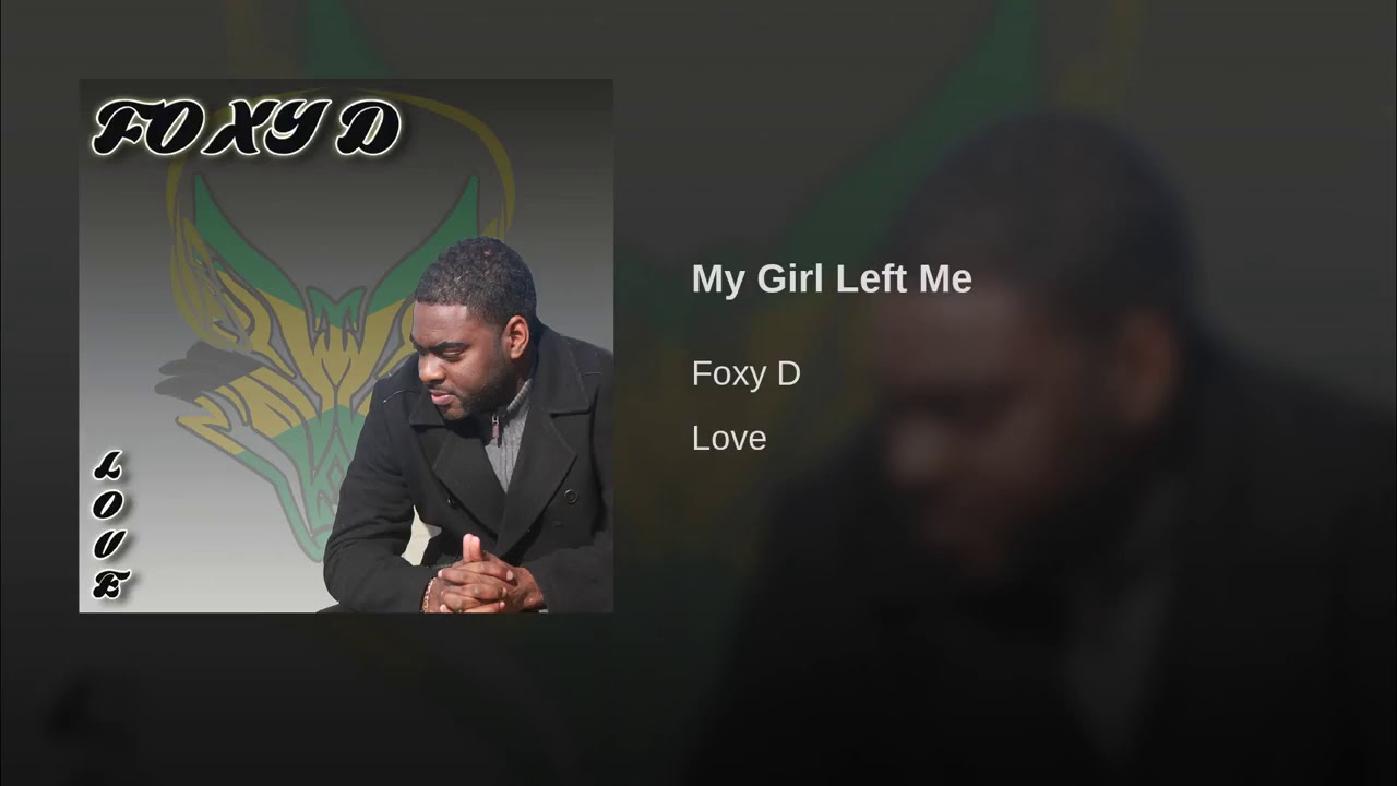 My Girl Left Me - YouTube