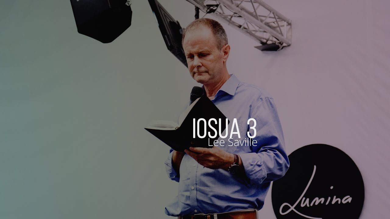 8 septembrie 2019 - Iosua 3 - Lee Saville - YouTube