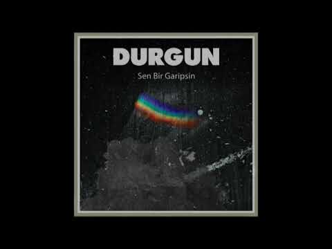DURGUN - Sen Bir Garipsin ( Official Audio)
