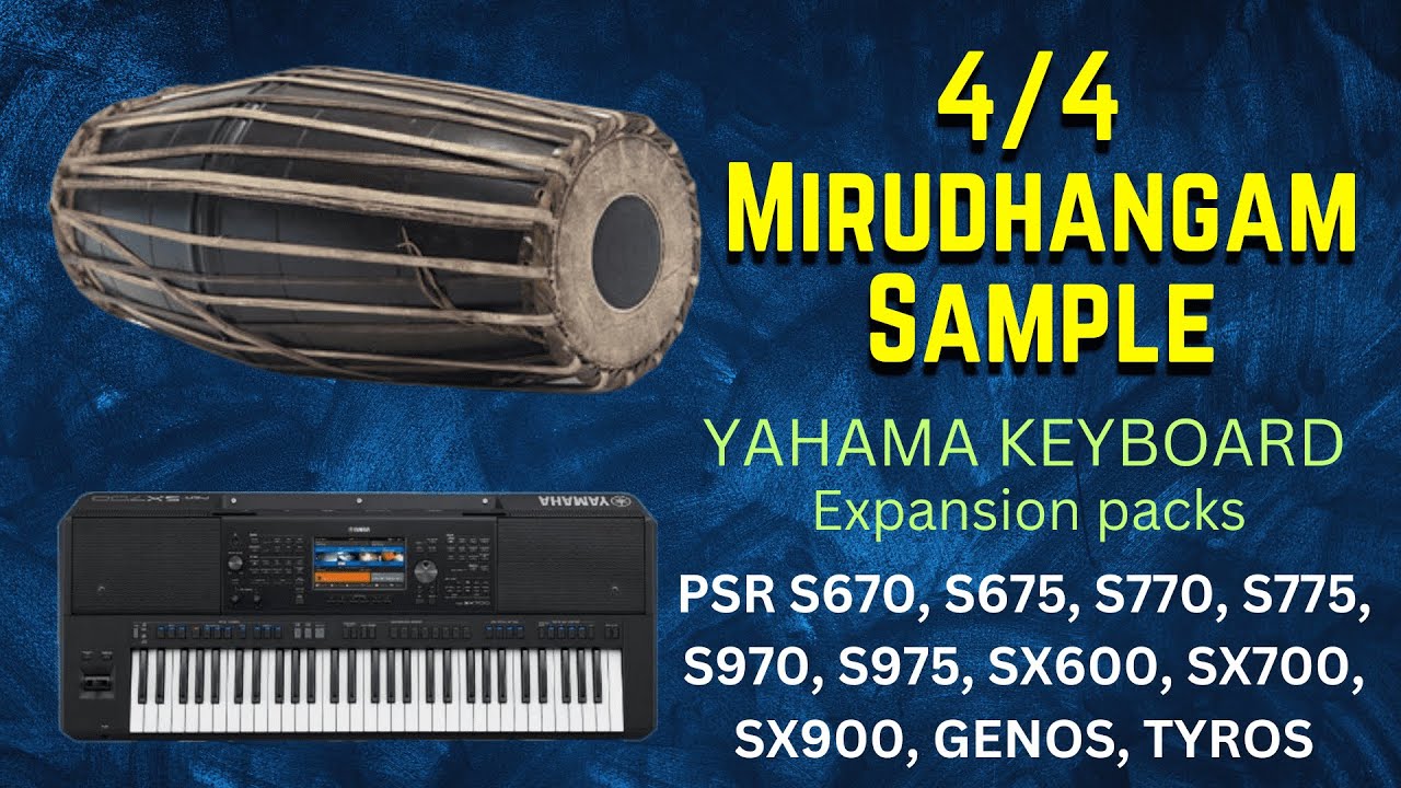 Yamaha 4-4 Mirudhangam Styles || Yamaha Indian Expansion Packs || # ...