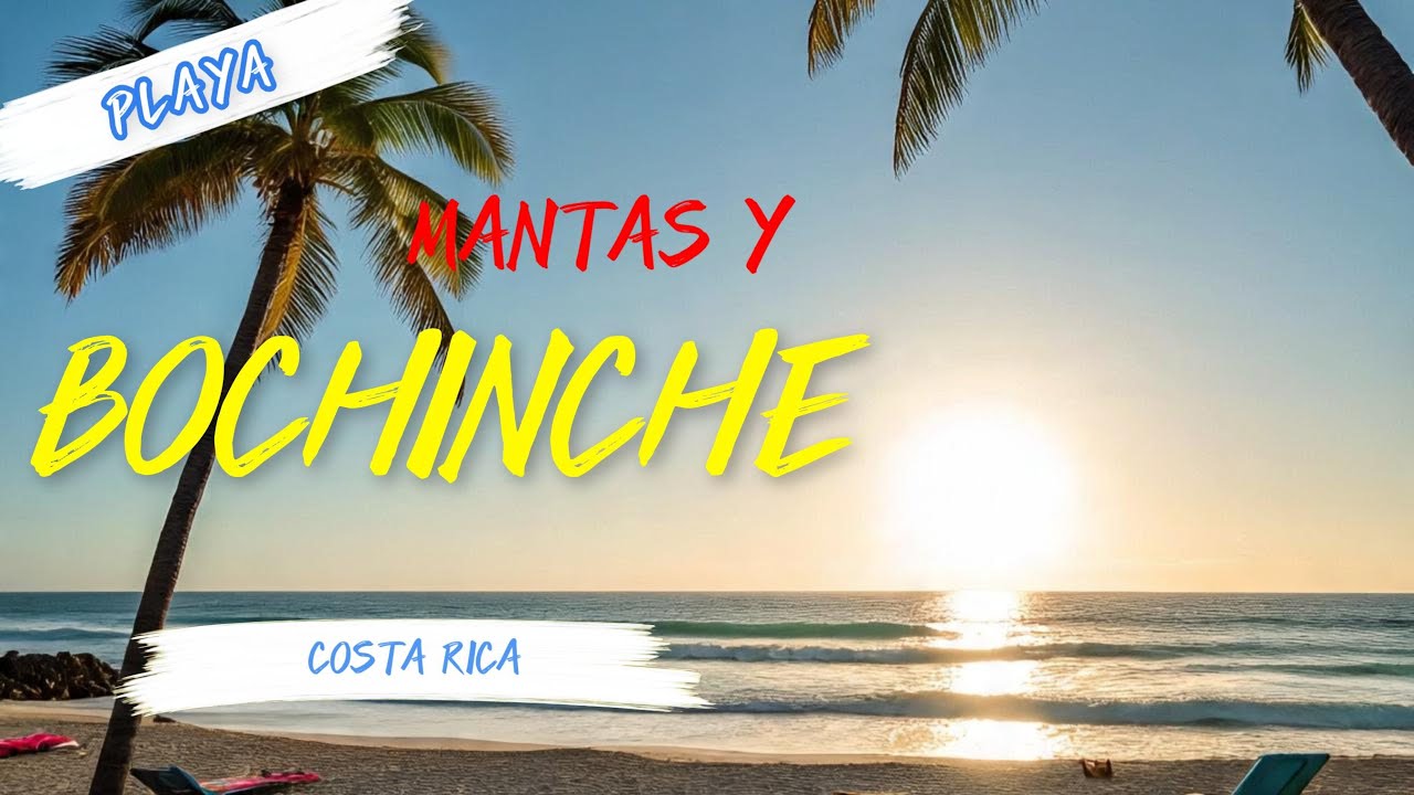 Playa Mantas, Playa BOCHINCHE y Agujas - YouTube